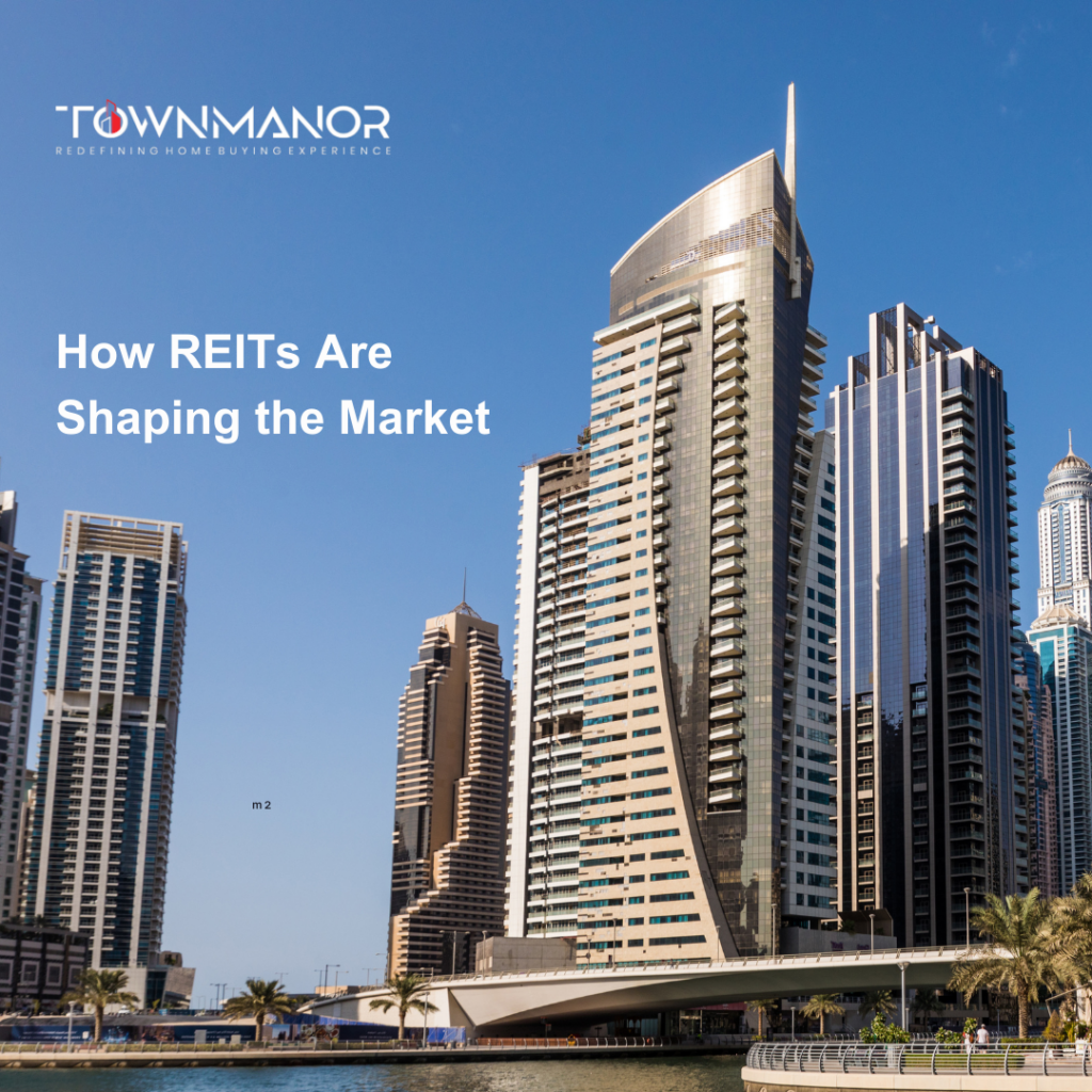 How REITs Are Shaping the Real-estate Market - Townmanner